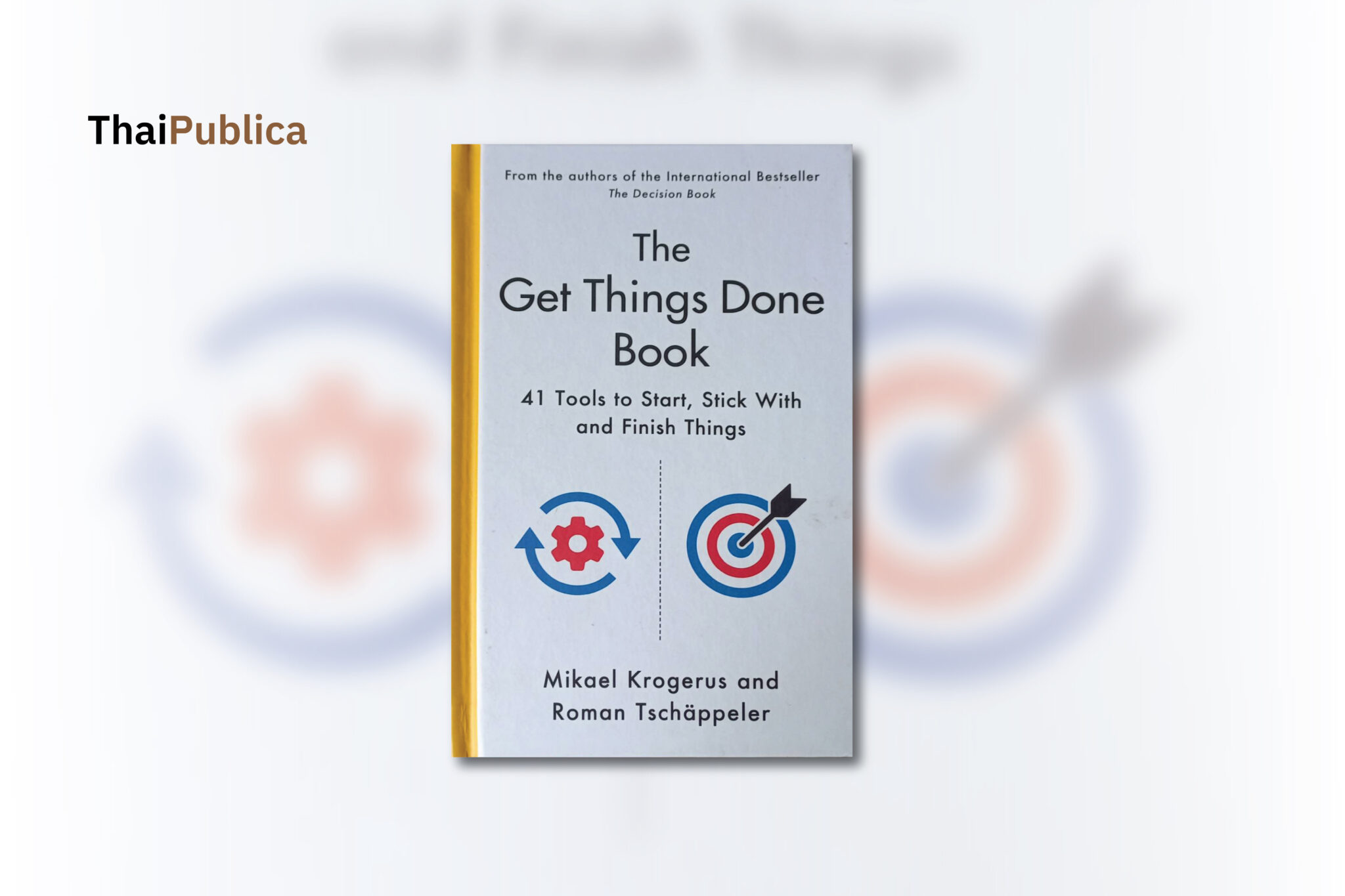 รีวิวหนังสือ "The Get Things Done Book" ของ Mikael Krogerus และ Roman ...